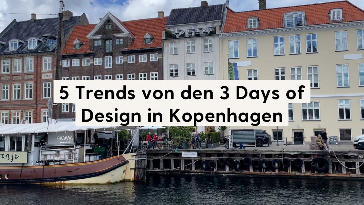 VIDEO - 5 Trends von den 3 Days of Design in Kopenhagen - [SCHÖNER WOHNEN]